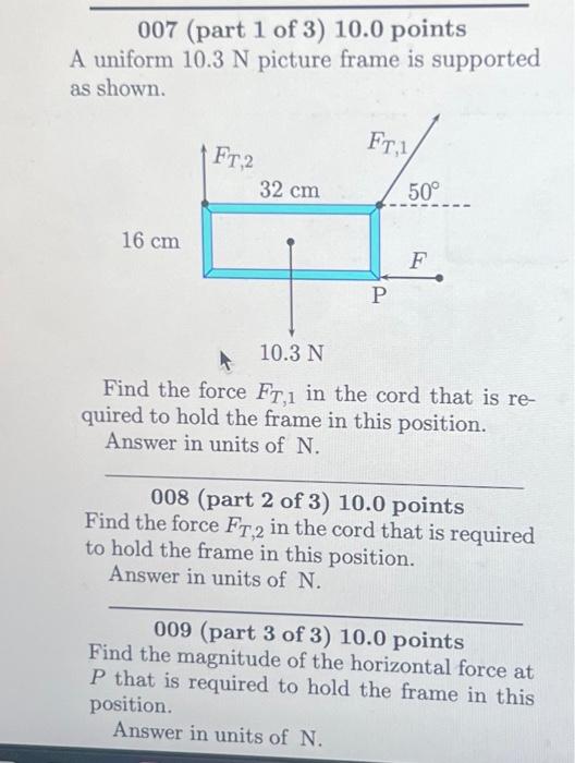 Solved 007 (part 1 of 3) 10.0 points A uniform 10.3 N | Chegg.com