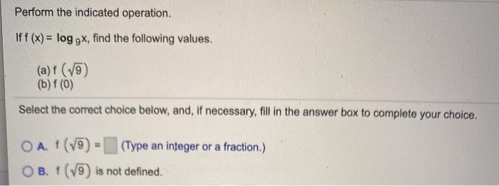 Solved Perform the indicated operation. Iff (x) = log gx, | Chegg.com