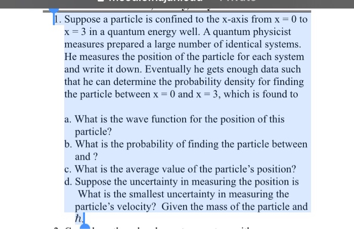 Solved 1. Suppose a particle is confined to the x-axis from | Chegg.com