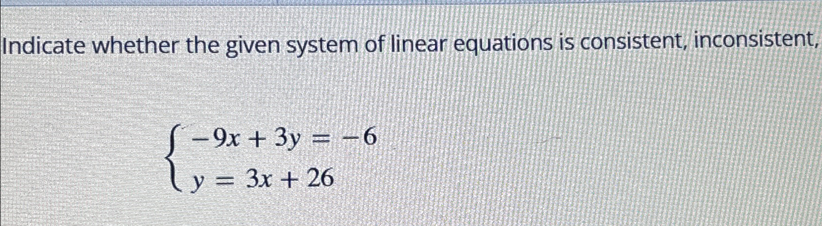 Solved Indicate whether the given system of linear equations | Chegg.com