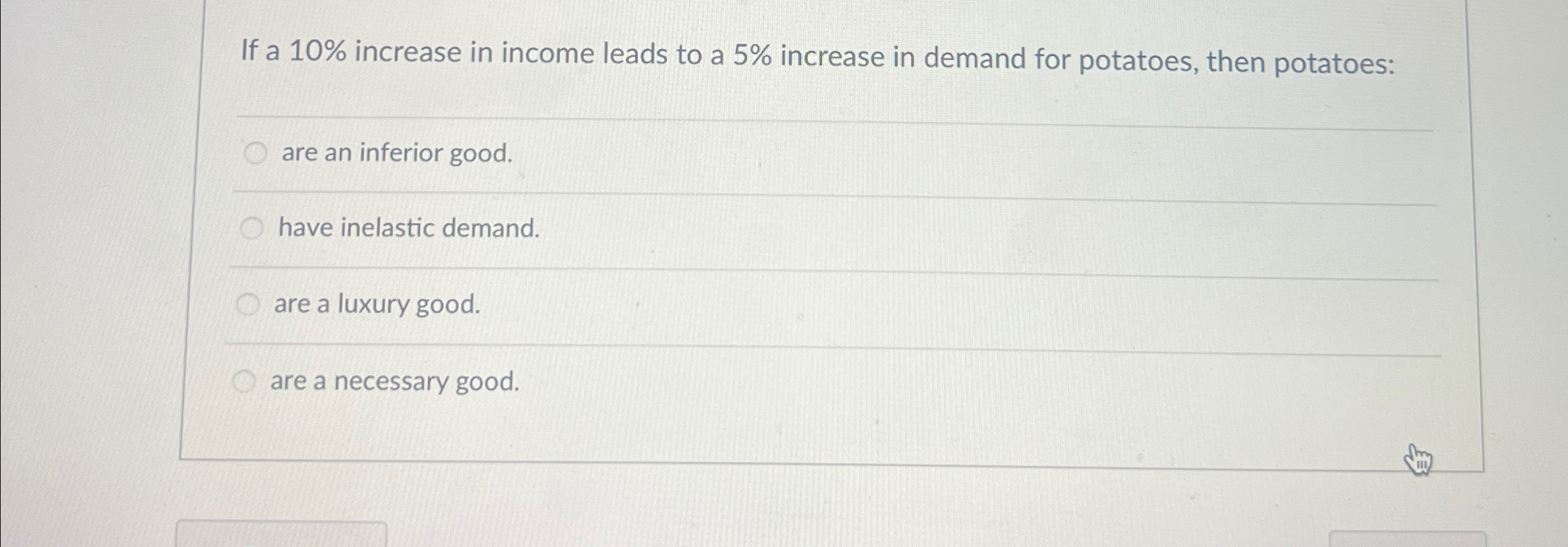 Solved If a 10% ﻿increase in income leads to a 5% ﻿increase | Chegg.com