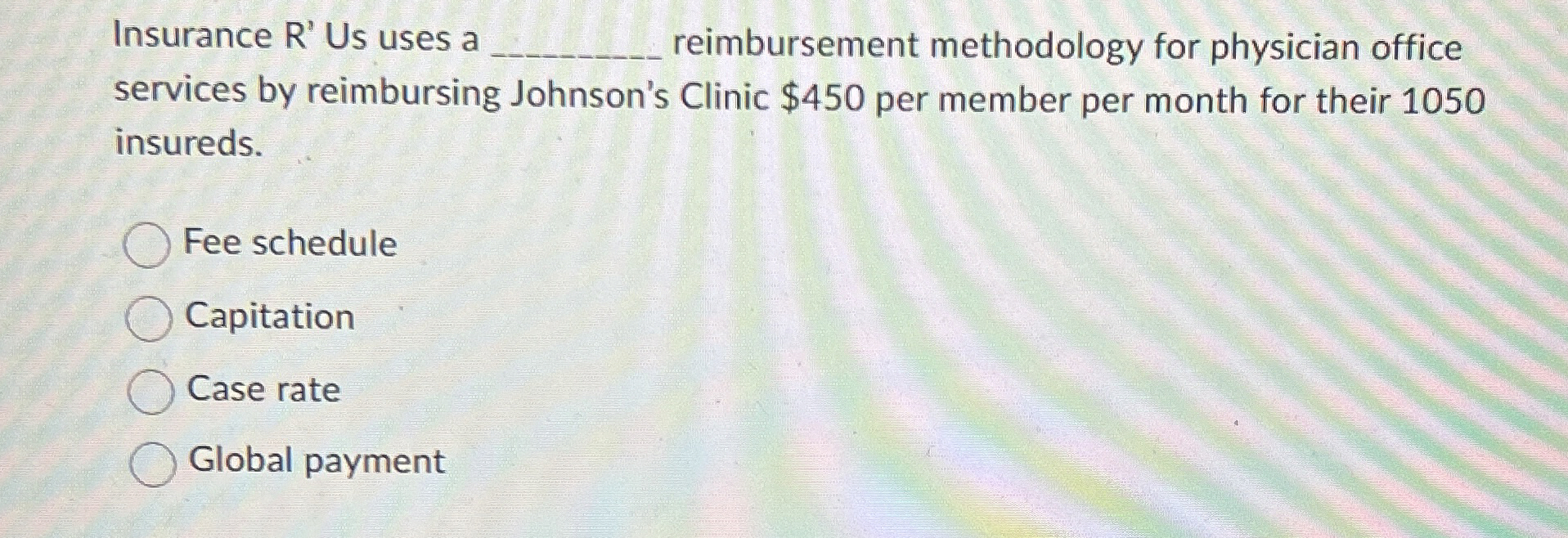Solved Insurance R' ﻿Us uses a q, ﻿reimbursement methodology | Chegg.com