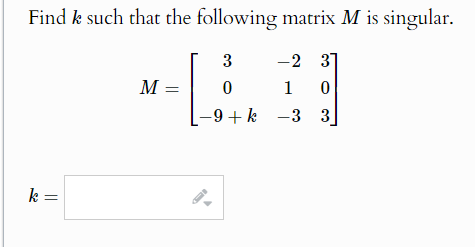 Solved Find k ﻿such that the following matrix M ﻿is | Chegg.com