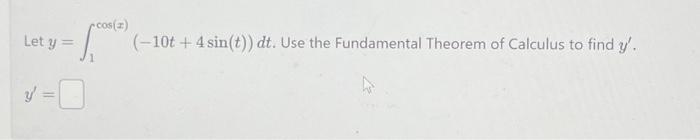 Solved Let y = y' - cos(x) (-10t + 4 sin(t)) dt. Use the | Chegg.com