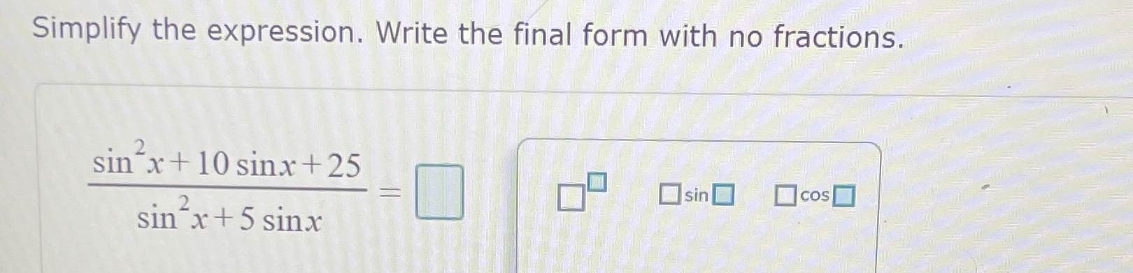 Solved Simplify the expression. Write the final form with no | Chegg.com