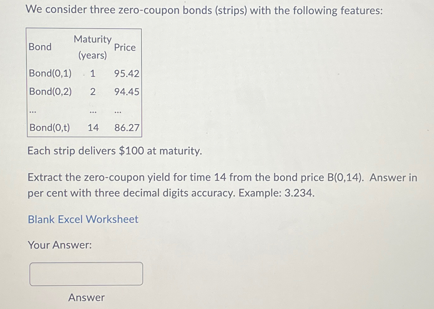 Solved We consider three zero-coupon bonds (strips) ﻿with | Chegg.com