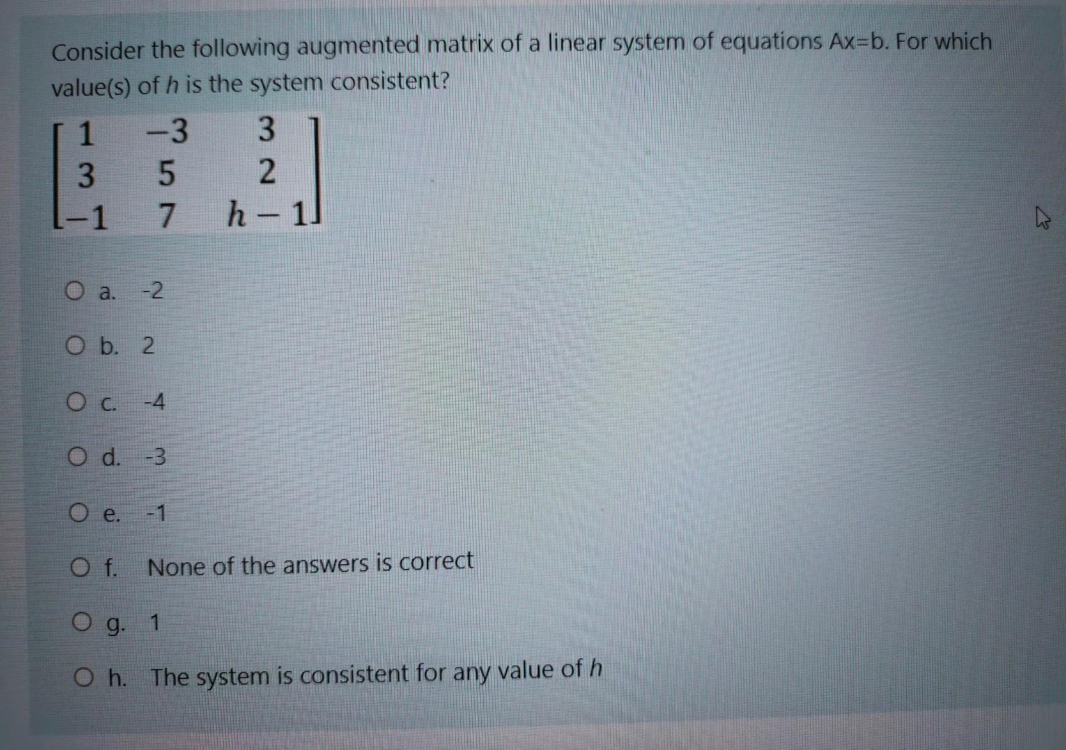 Solved Consider the following augmented matrix of a linear | Chegg.com