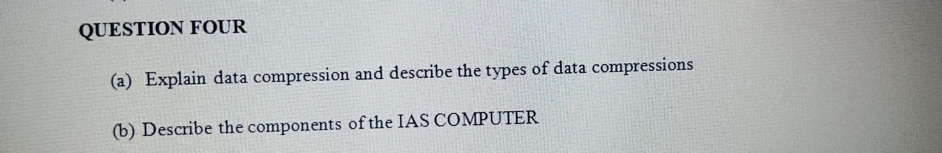(a) Explain data compression and describe the types | Chegg.com