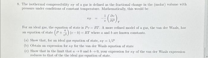 Solved The isothermal compressibility κT of a gas is defined | Chegg.com