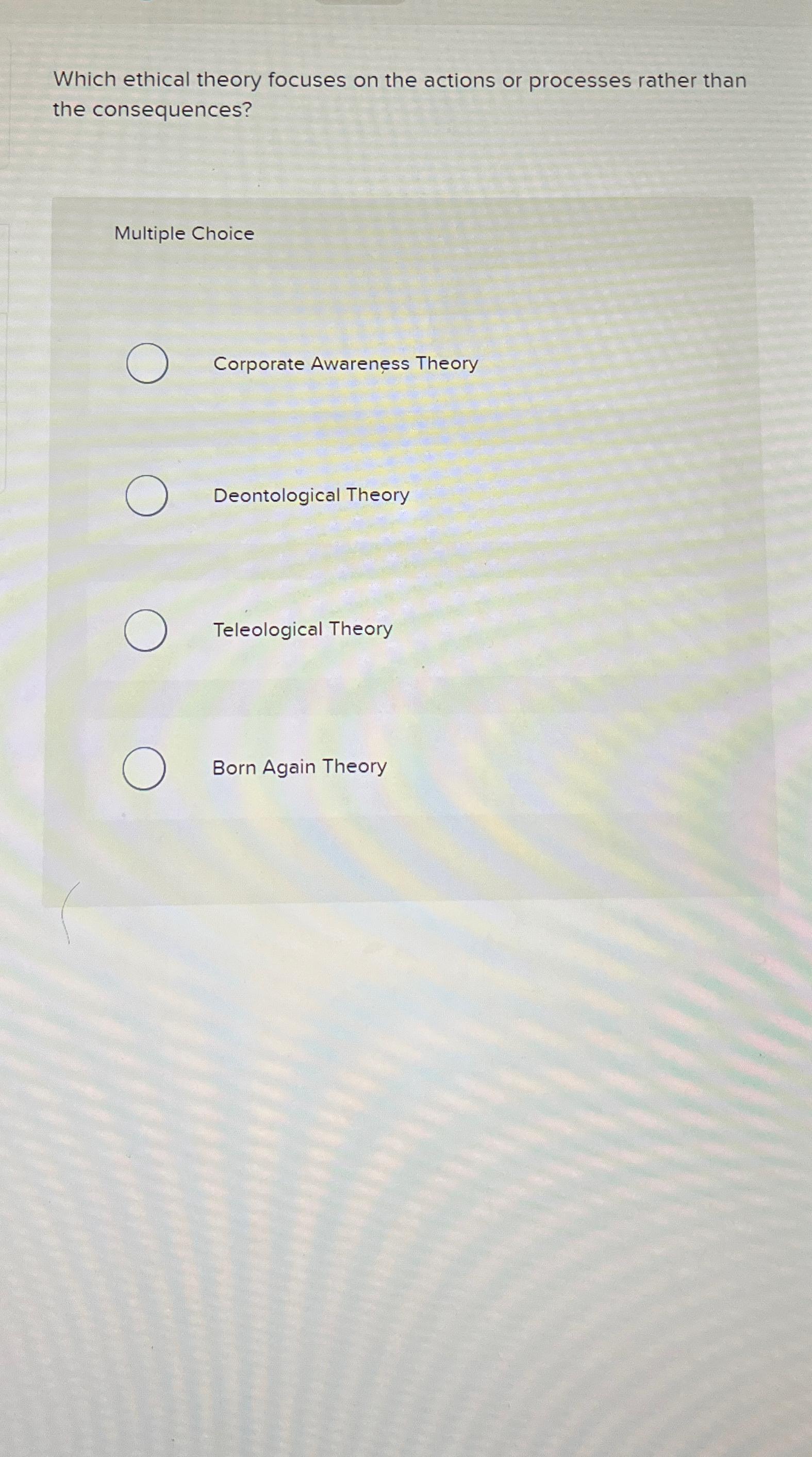 Solved Which ethical theory focuses on the actions or | Chegg.com