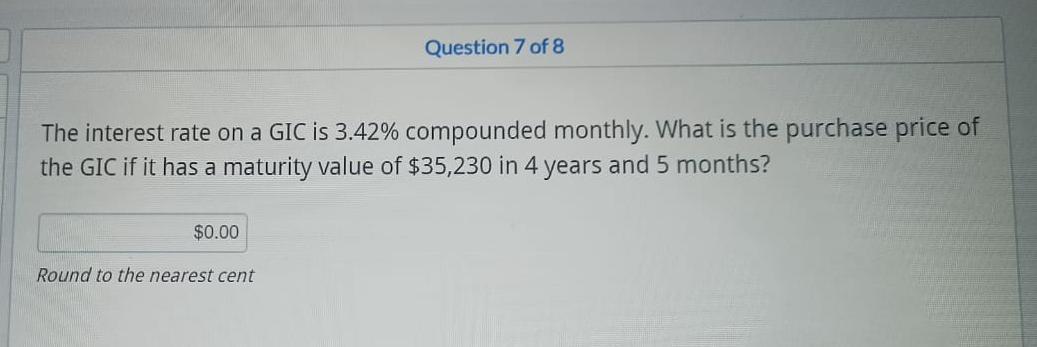 Solved Question 7 ﻿of 8The interest rate on a GIC is 3.42% | Chegg.com