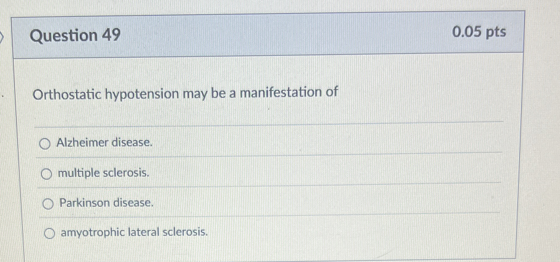 Solved Question 49Orthostatic hypotension may be a | Chegg.com