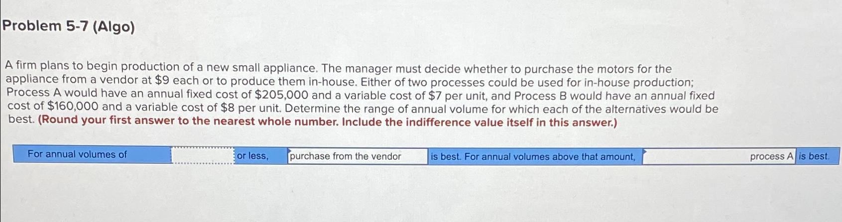 Solved Problem 5-7 (Algo)A firm plans to begin production of | Chegg.com
