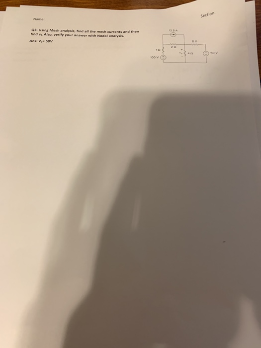 Solved Section Name: Q3. Using Mesh analysis, find all the | Chegg.com