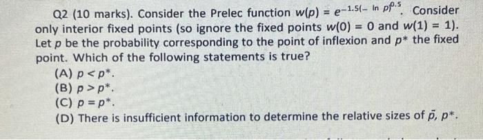 Solved Q2 (10 marks). Consider the Prelec function w(p) = | Chegg.com