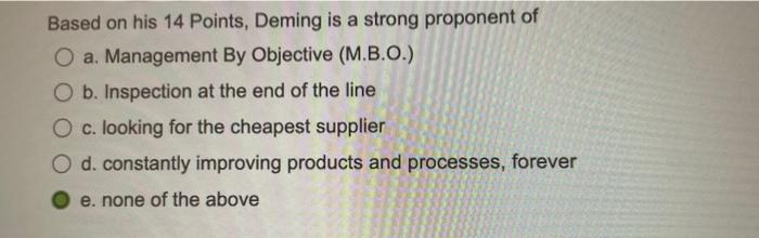 Solved Based on his 14 Points, Deming is a strong proponent | Chegg.com