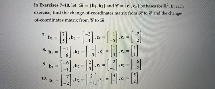 Solved In Exercises 7-10, let B={b1,b2} and C={c1,c2} be | Chegg.com Solved In Exercises 7-10, let B={b1,b2} and C={c1,c2} be | Chegg.com