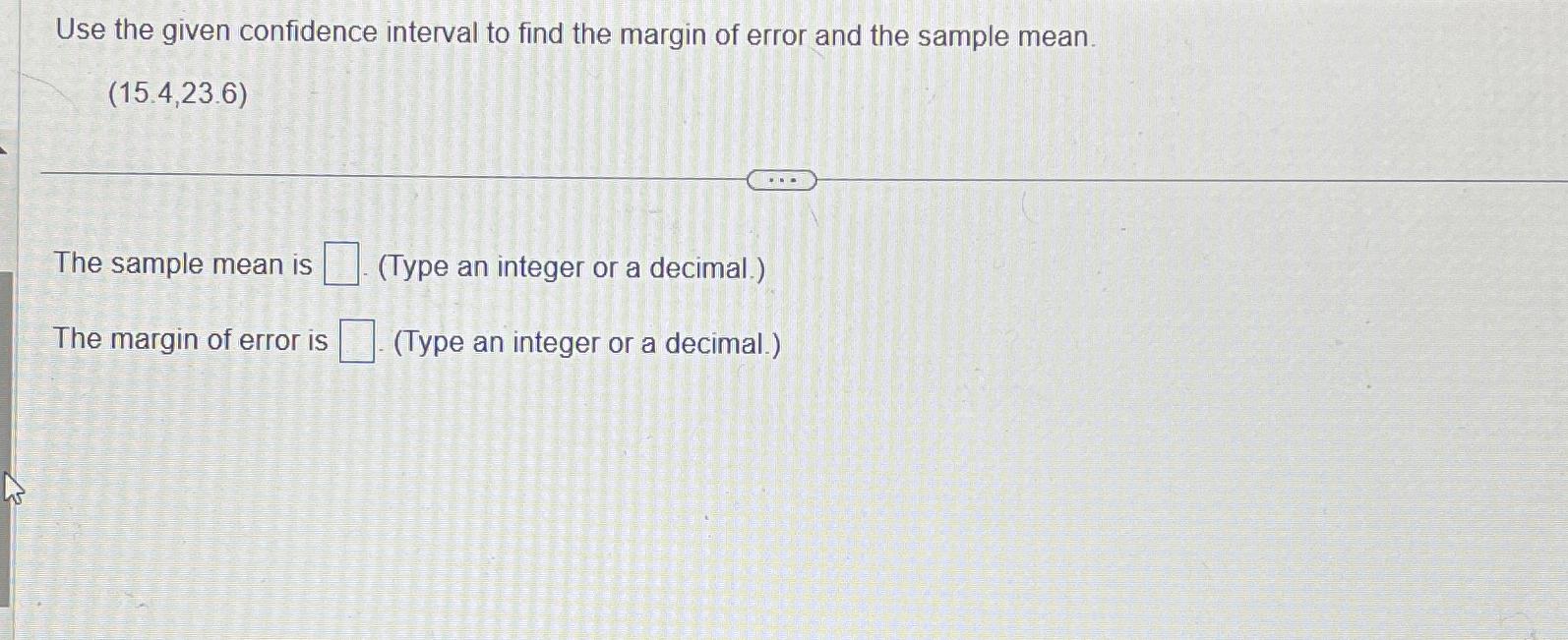 Solved Use the given confidence interval to find the margin | Chegg.com
