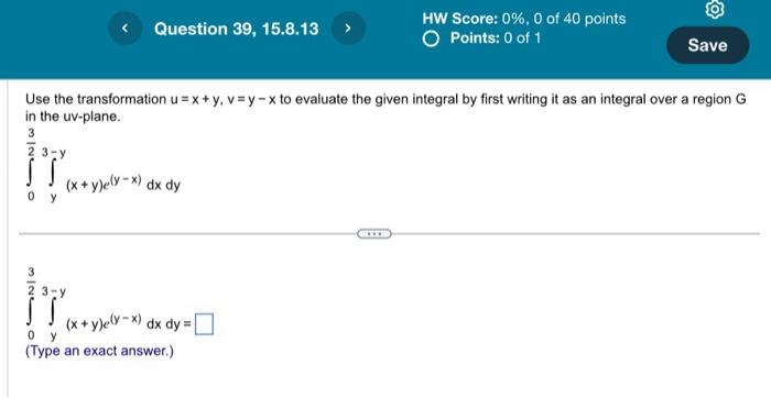 Solved Use the transformation u=x+y,v=y−x to evaluate the | Chegg.com Solved Use the transformation u=x+y,v=y−x to evaluate the | Chegg.com