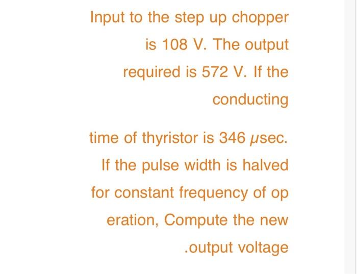 Solved Input to the step up chopper is 108 V. The output | Chegg.com