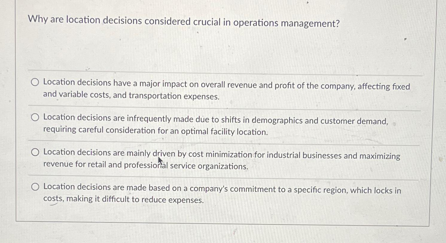 Solved Why are location decisions considered crucial in | Chegg.com