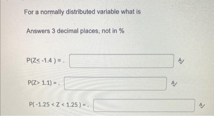 Solved For a normally distributed variable what is Answers 3 | Chegg.com