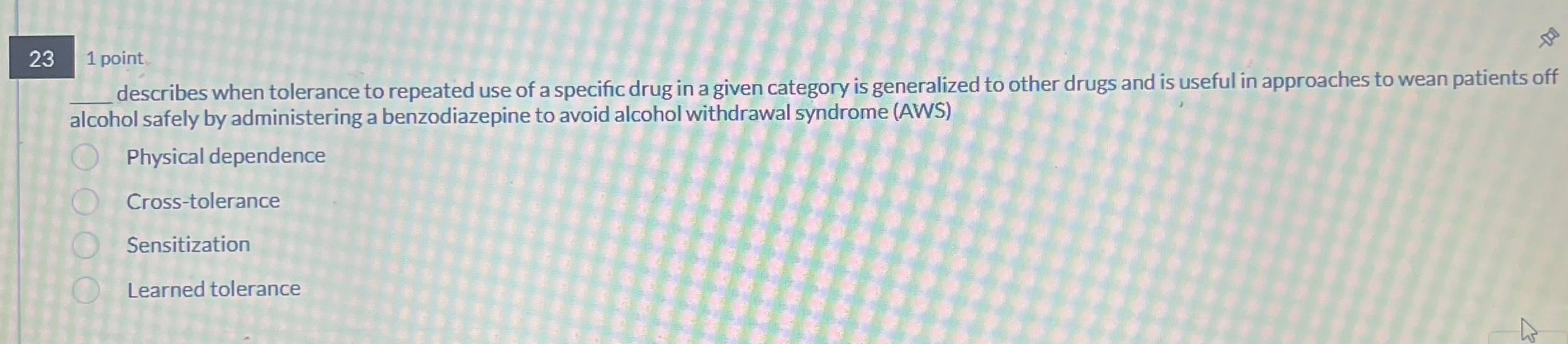 Solved 231 ﻿point.q, ﻿describes when tolerance to repeated | Chegg.com