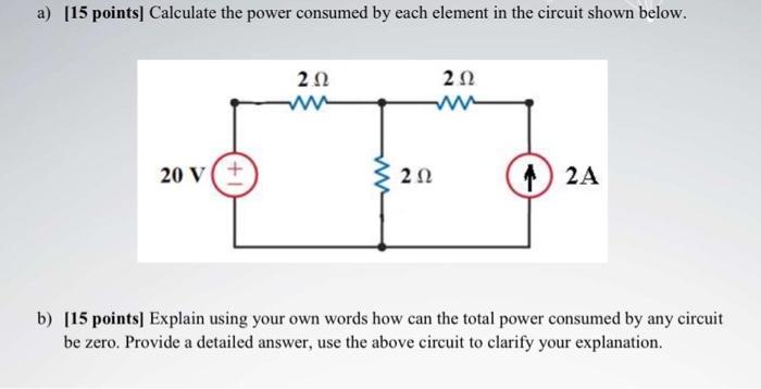 Solved a) [15 points] Calculate the power consumed by each | Chegg.com