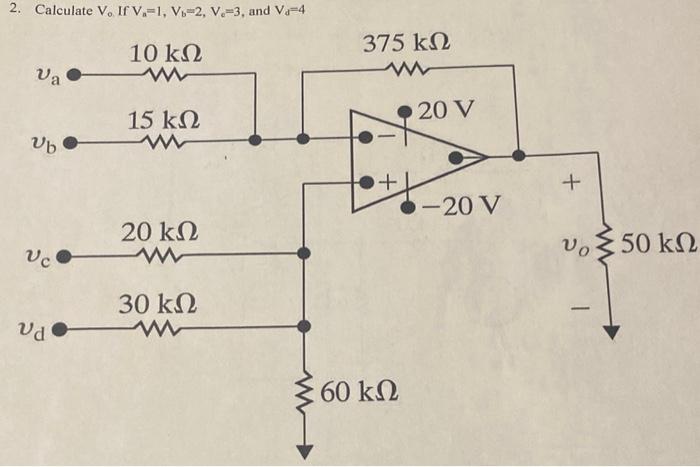 Solved 2. Calculate V0. If Vn=1.Vb=2.Vn=3. and Vd=4 | Chegg.com
