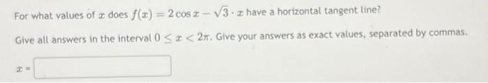 Solved For what values of x does f(x)=2cosx−3⋅x have a | Chegg.com
