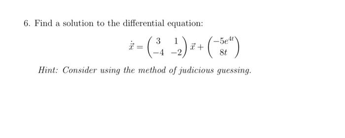 Solved 6. Find a solution to the differential equation: | Chegg.com