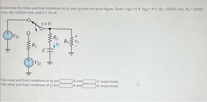 Solved Determine the initial and final conditions oh i C and | Chegg.com