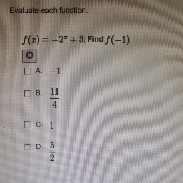 Solved Evaluate each function. f(x)= -2- + 3; Find f(-1) A. | Chegg.com