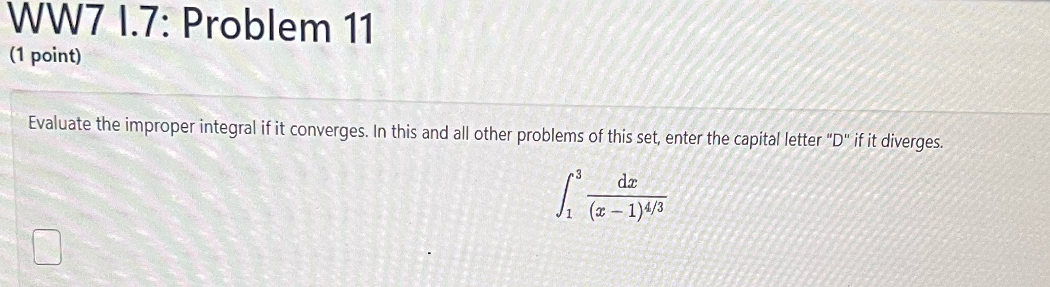 Solved WW7 ﻿I.7: Problem 11(1 ﻿point)Evaluate the improper | Chegg.com
