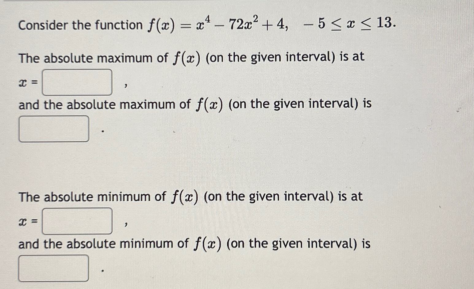 Solved Consider the function f(x)=x4-72x2+4,-5≤x≤13The | Chegg.com