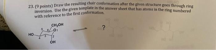 Solved 23. (9 points) Draw the resulting chair conformation | Chegg.com