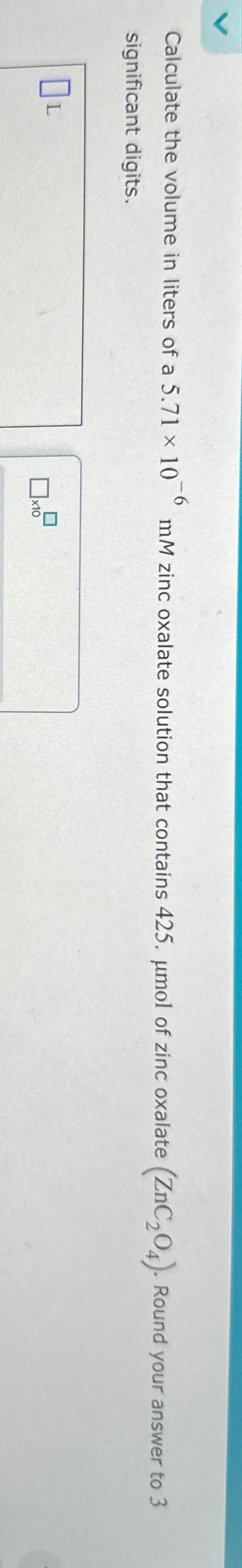 Solved Calculate the volume in liters of a 5.71×10-6mM ﻿zinc | Chegg.com