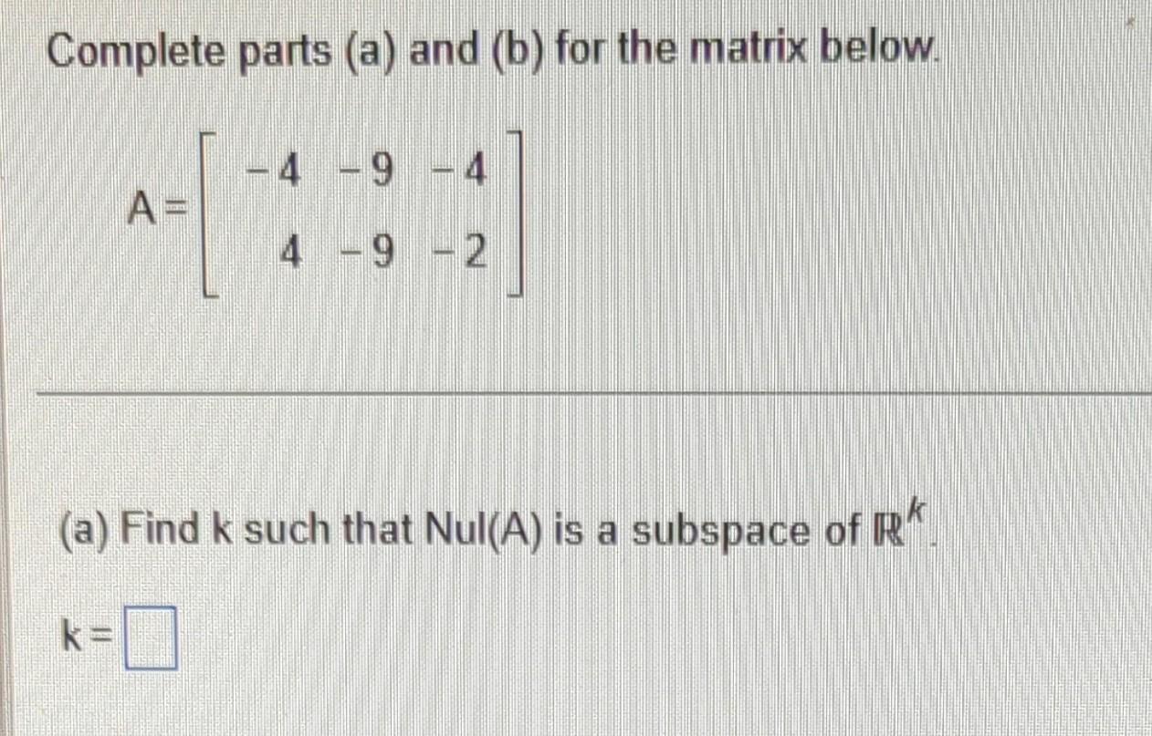 Solved Complete parts (a) and (b) for the matrix below | Chegg.com