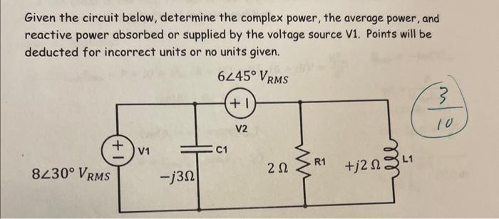 Solved Given the circuit below, determine the complex power, | Chegg.com