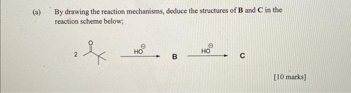 Solved By drawing the reaction mechanisms, deduce the | Chegg.com