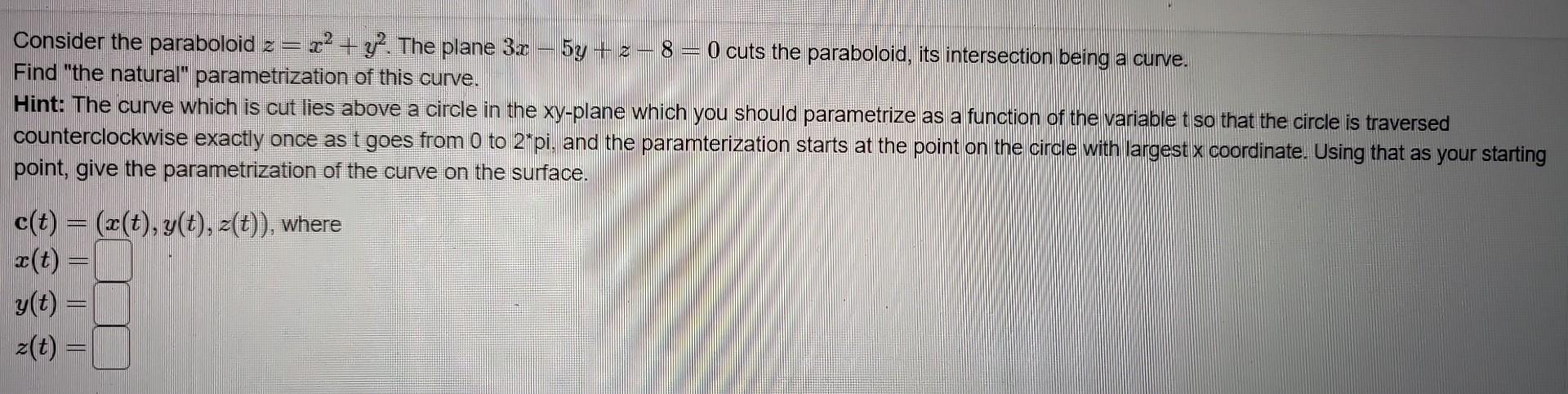 Solved Consider The Paraboloid Z X2 Y2 The Plane