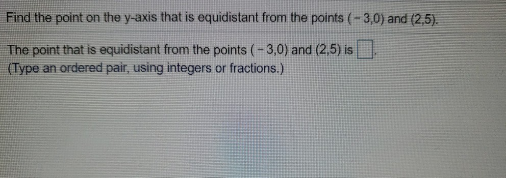 Solved Find the point on the y-axis that is equidistant from | Chegg.com