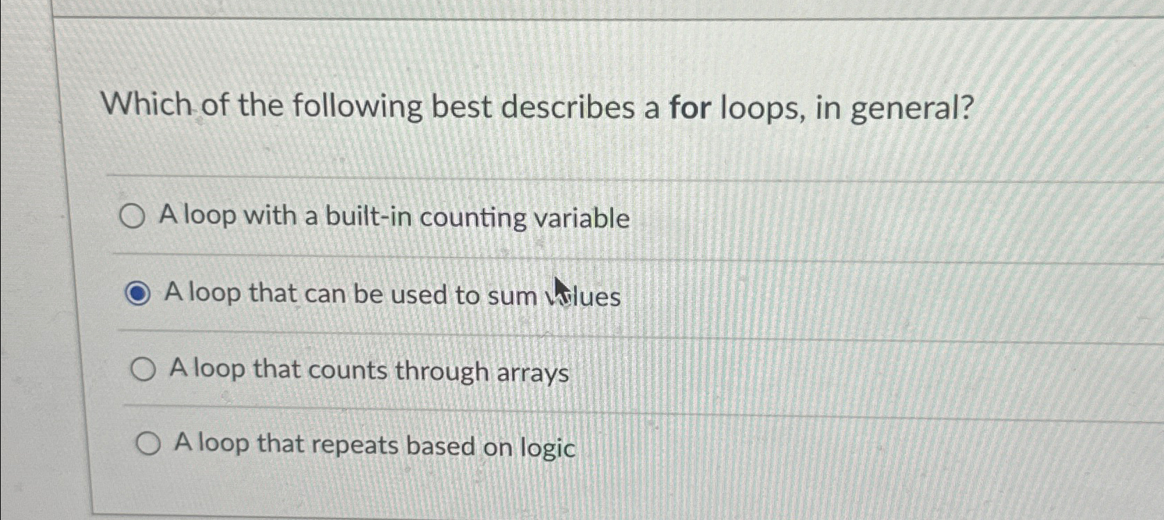 Solved Which of the following best describes a for loops, in | Chegg.com