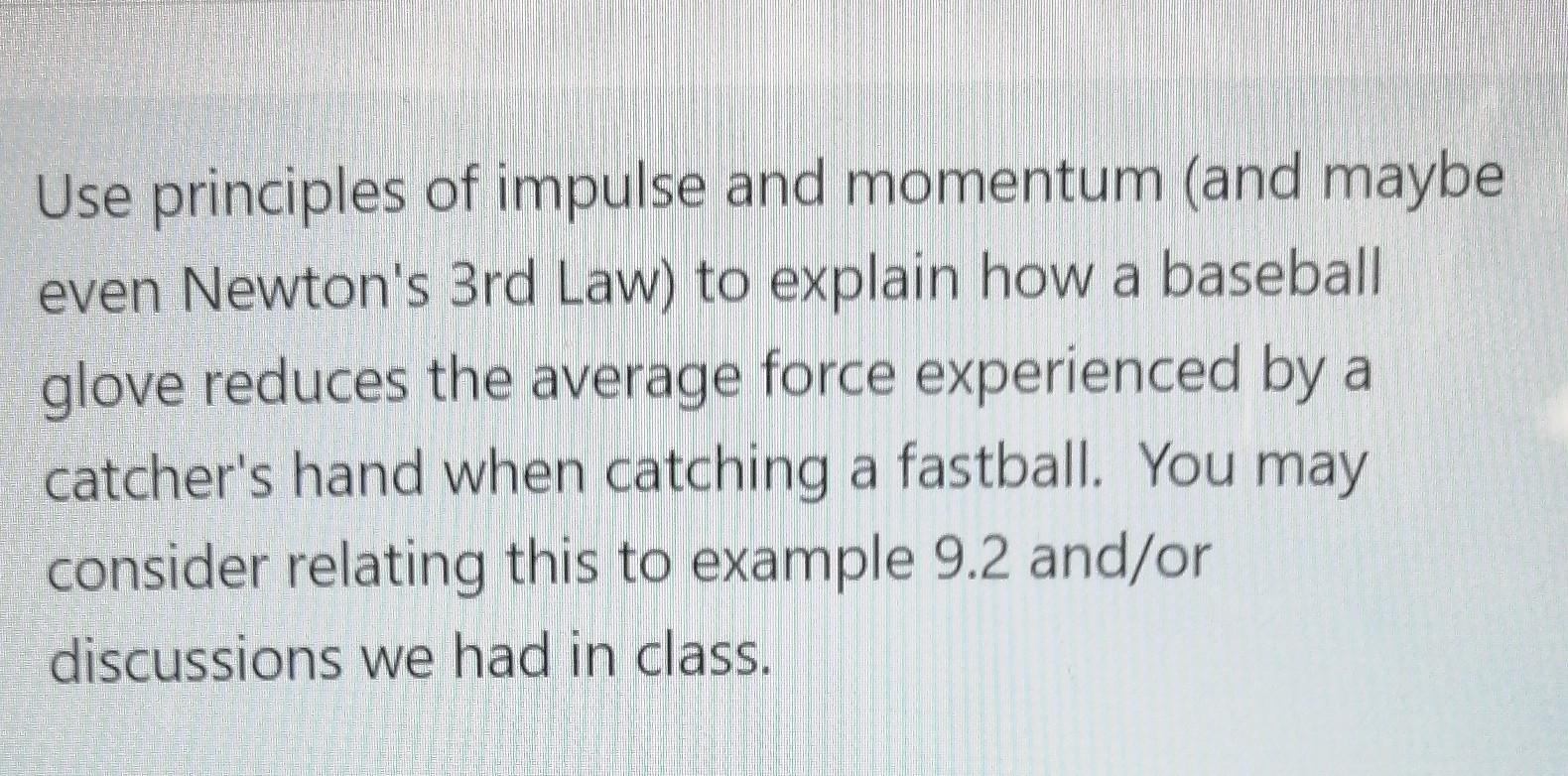 Solved Use principles of impulse and momentum (and maybe | Chegg.com