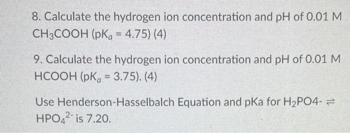 Solved 8. Calculate the hydrogen ion concentration and pH of | Chegg.com