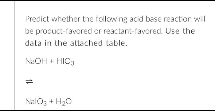 Solved Predict whether the following acid base reactions | Chegg.com