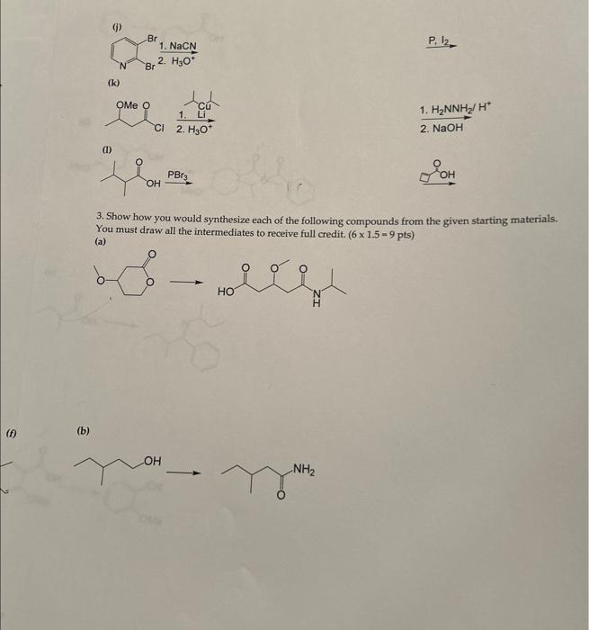 (j) P. I2 (k) 1. H2NNH2/H+NaOH (I) 3. Show how you | Chegg.com