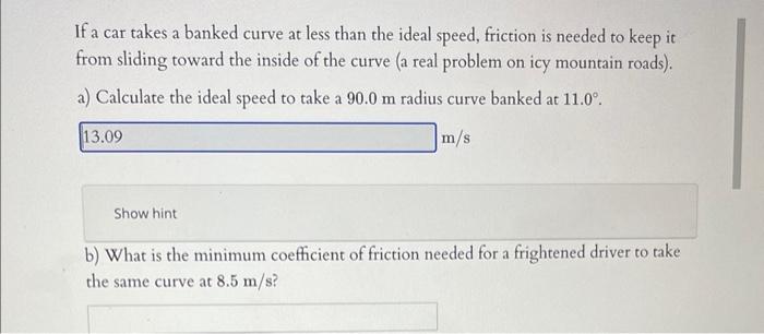 Solved If a car takes a banked curve at less than the ideal | Chegg.com