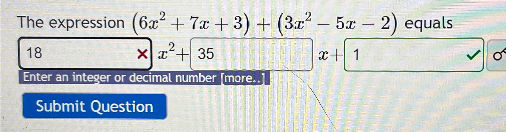 Solved The expression (6x2+7x+3)+(3x2-5x-2) ﻿equalsEnter an | Chegg.com