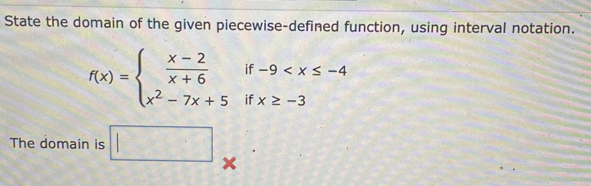 Solved State the domain of the given piecewise-defined | Chegg.com